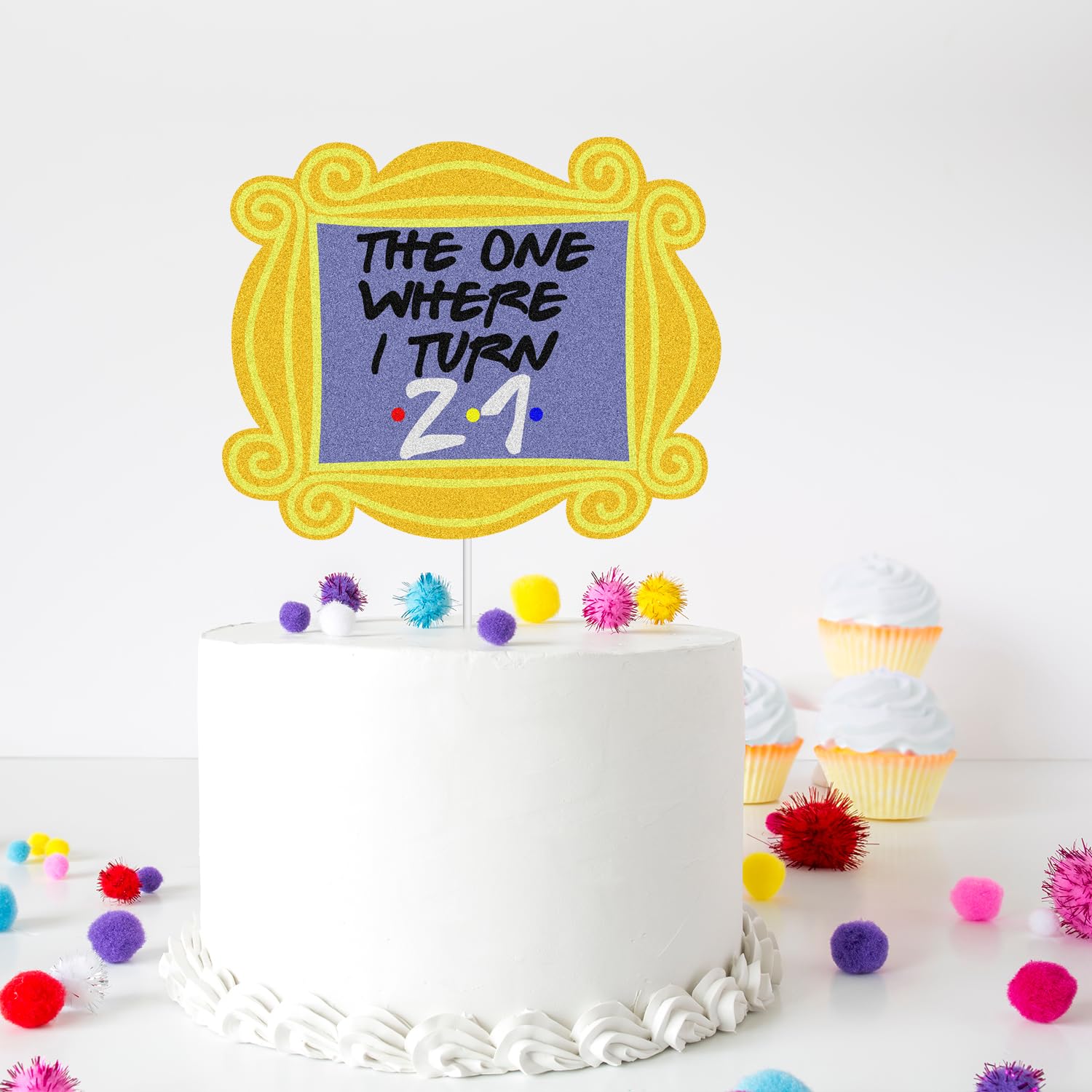 Snapklik.com : The One Where I Turn 21 Happy 21st Birthday Cake Topper ...