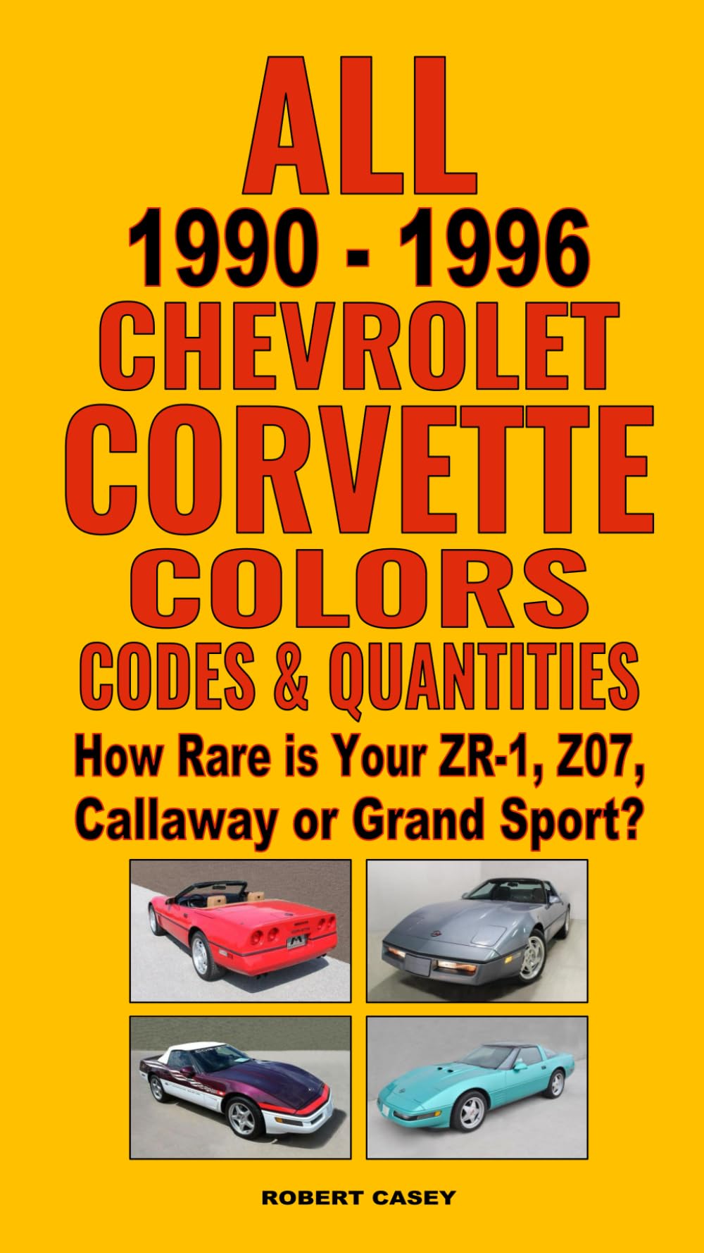 All 1990-1996 Chevrolet Corvette Colors, Codes & Quantities: How Rare ...