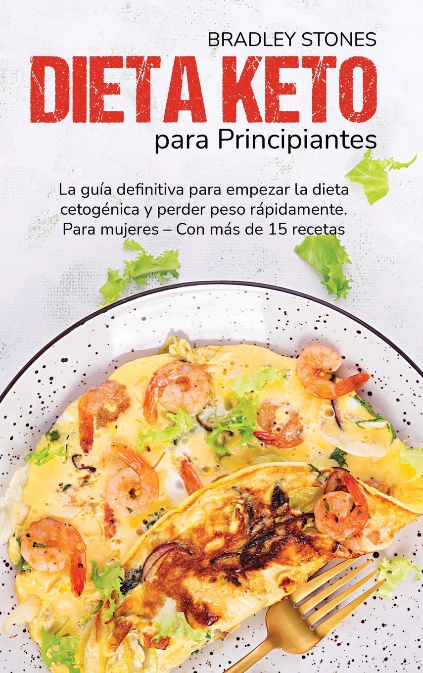 Amazon.com: Dieta Keto Para Principiantes: La Guía Definitiva Para ...