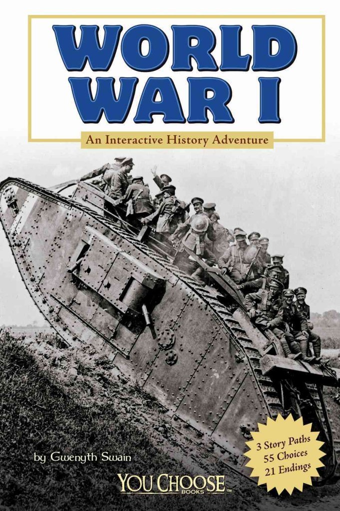 World War I: An Interactive History Adventure (You Choose: History ...