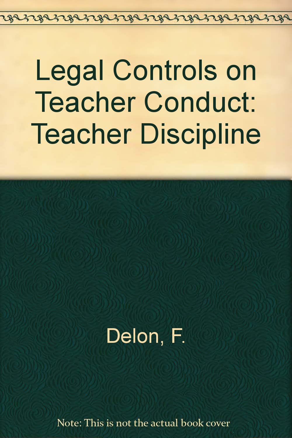 Amazon.in: Buy Legal Controls on Teacher Conduct: Teacher Discipline ...