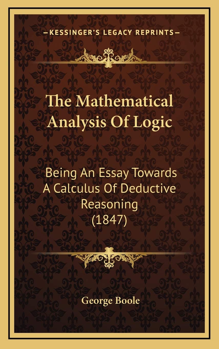 Amazon.com: The Mathematical Analysis Of Logic: Being An Essay Towards ...