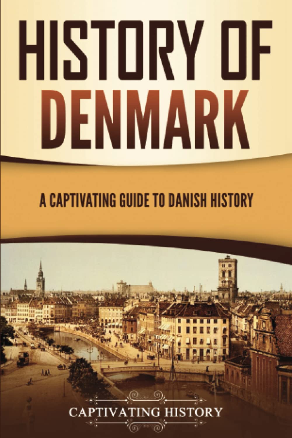 History of Denmark: A Captivating Guide to Danish History (Scandinavian ...