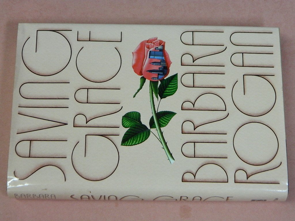 Saving Grace: Rogan, Barbara: 9780525249634: Amazon.com: Books