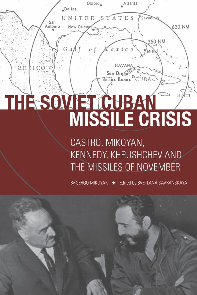 Amazon.com: The Soviet Cuban Missile Crisis: Castro, Mikoyan, Kennedy ...