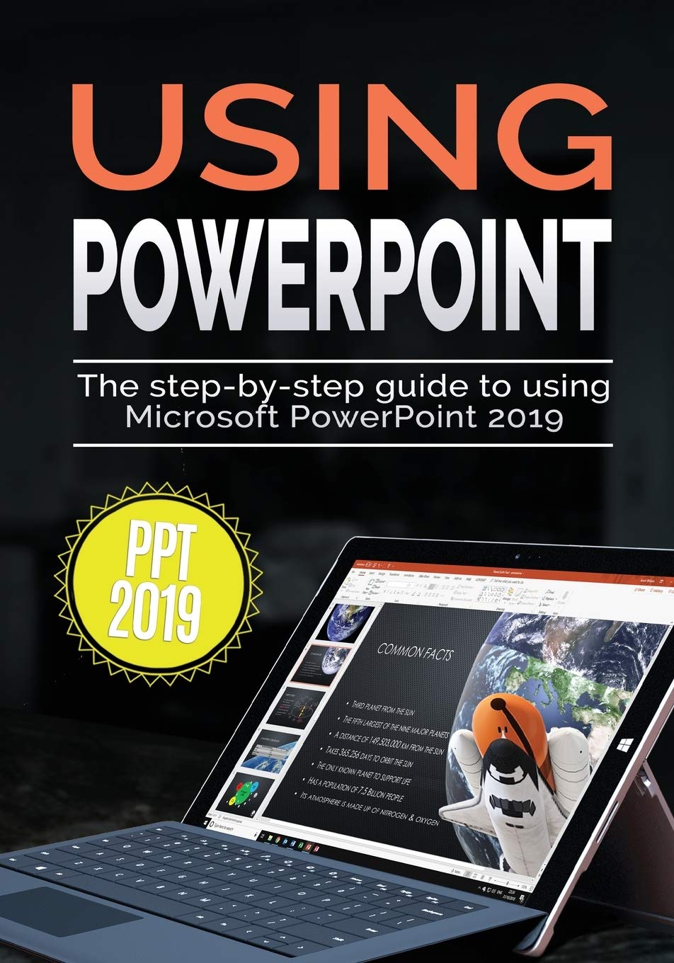 Buy Using PowerPoint 2019: The Step-by-step Guide to Using Microsoft ...