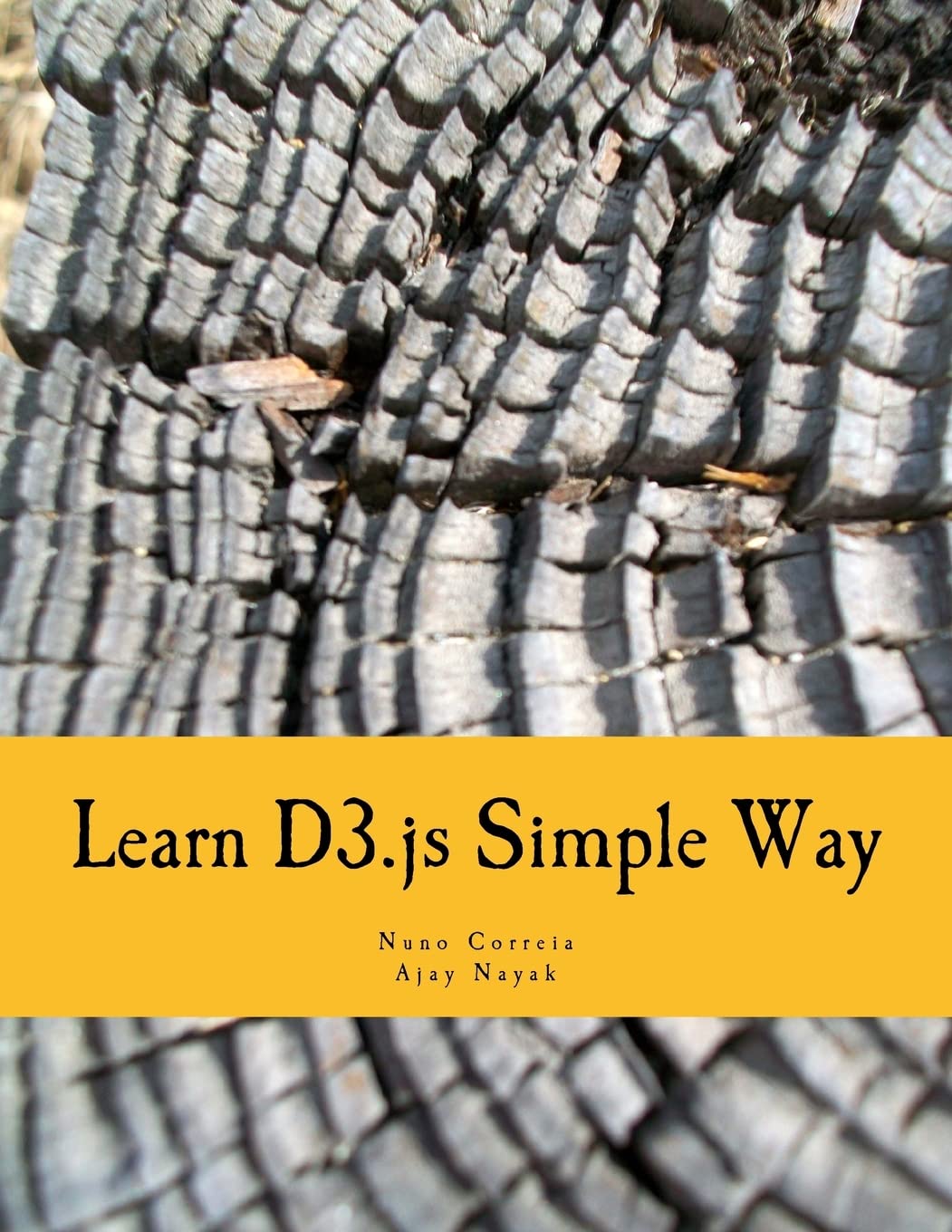 Learn D3.js Simple Way: Learn How to Work With D3 Javascript Libraries in Step-by-Step and Most ...