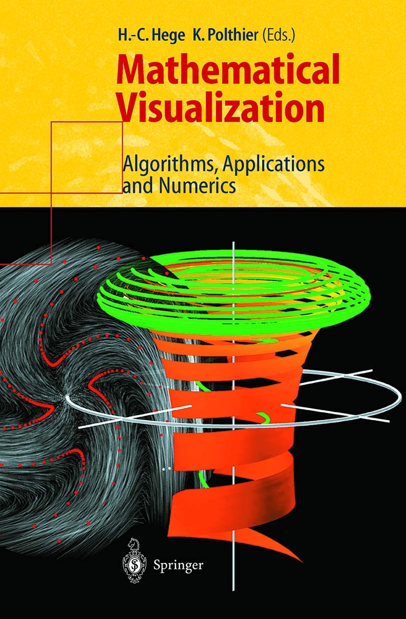Mathematical Visualization Algorithms Applications And Numerics Hege