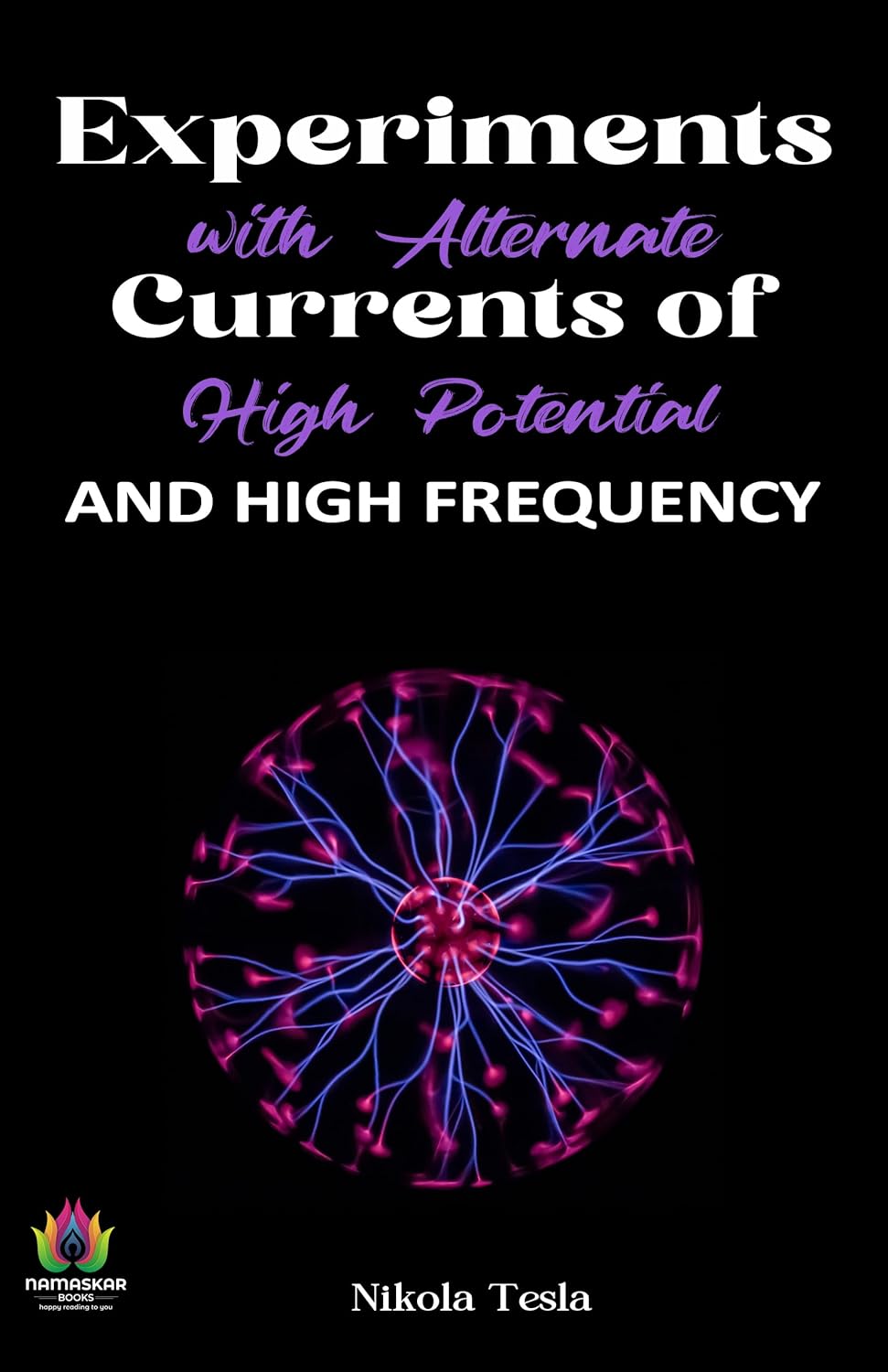 Experiments with Alternate Currents of High Potential and High ...