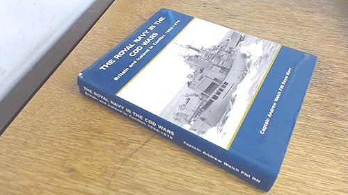 The Royal Navy in The Cod Wars: Britain and Iceland in Conflict 1958 ...