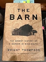 The Barn: The Secret History of a Murder in Mississippi: Thompson ...