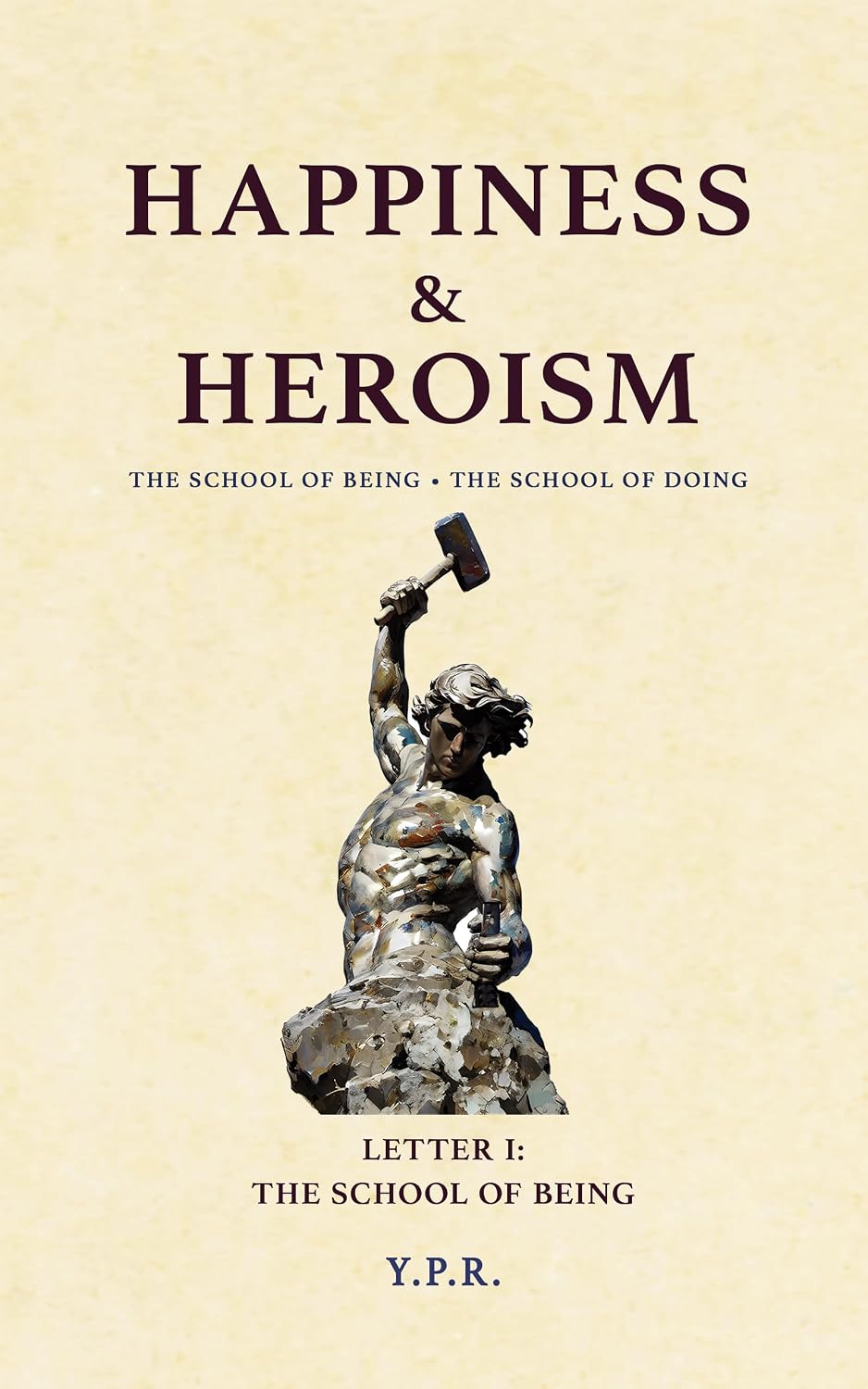 The School of Being: Part One of the Happiness and Heroism Series ...