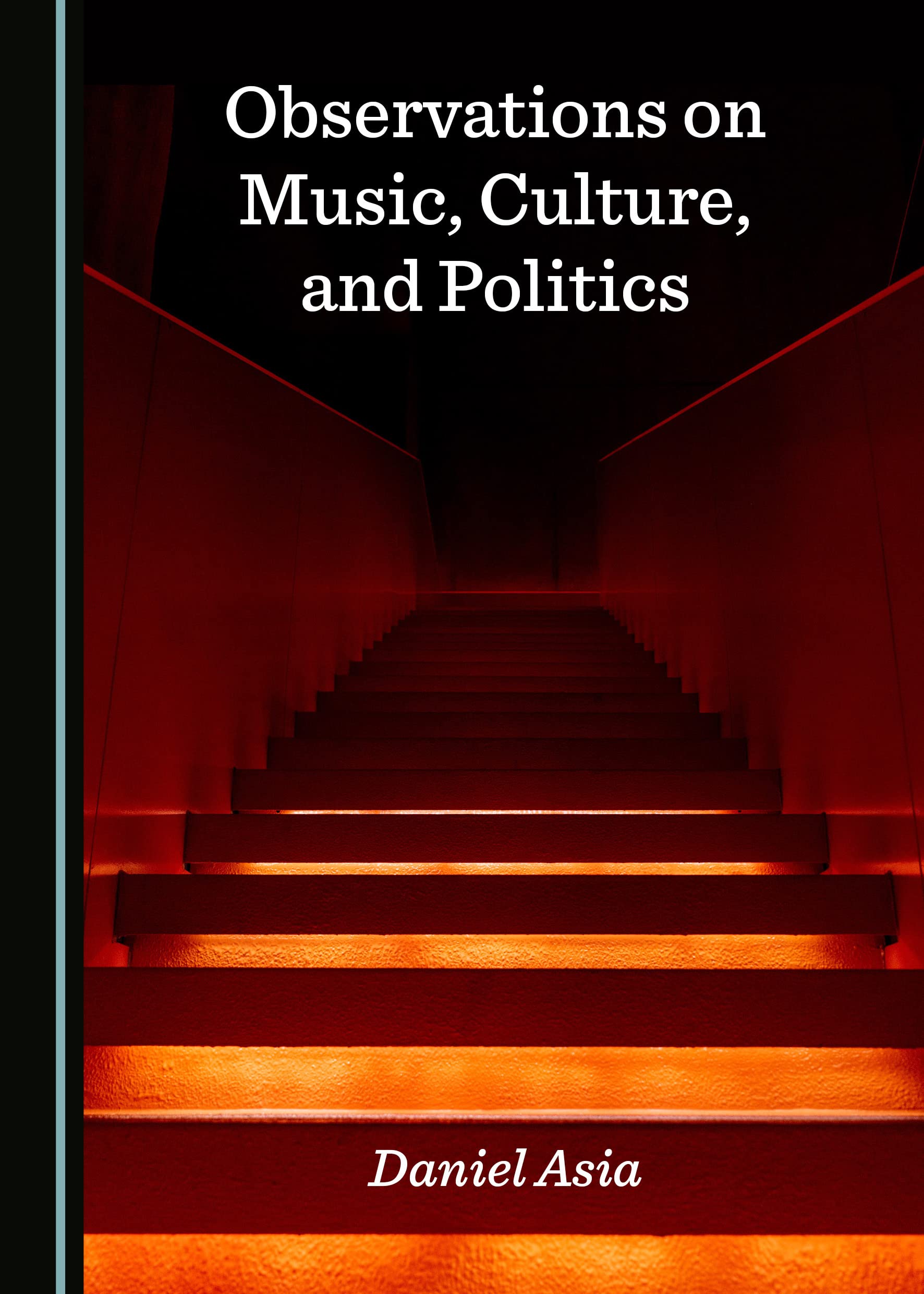 Observations on Music, Culture, and Politics: Daniel Asia ...