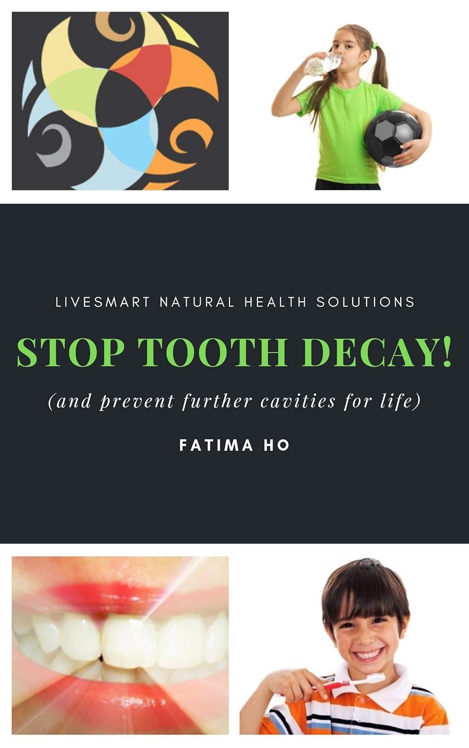 Stop Tooth Decay!: How To Prevent Cavities For Life (Holistic ...