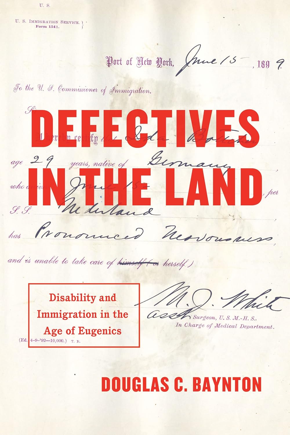Defectives in the Land: Disability and Immigration in the Age of ...