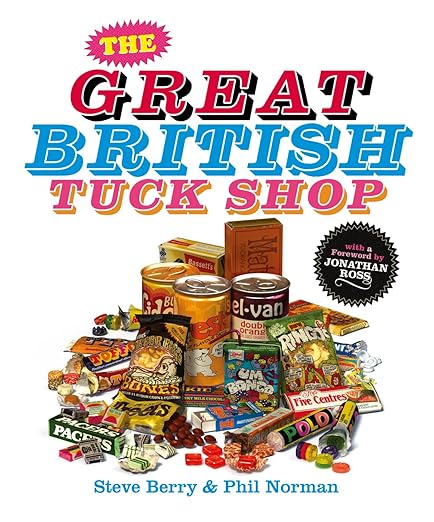 The Great British Tuck Shop: Amazon.co.uk: Berry, Steve, Norman, Phil ...