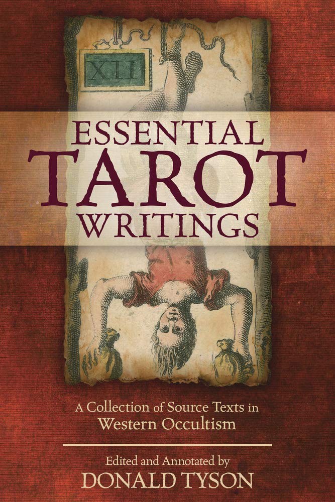 Essential Tarot Writings: A Collection of Source Texts in Western ...