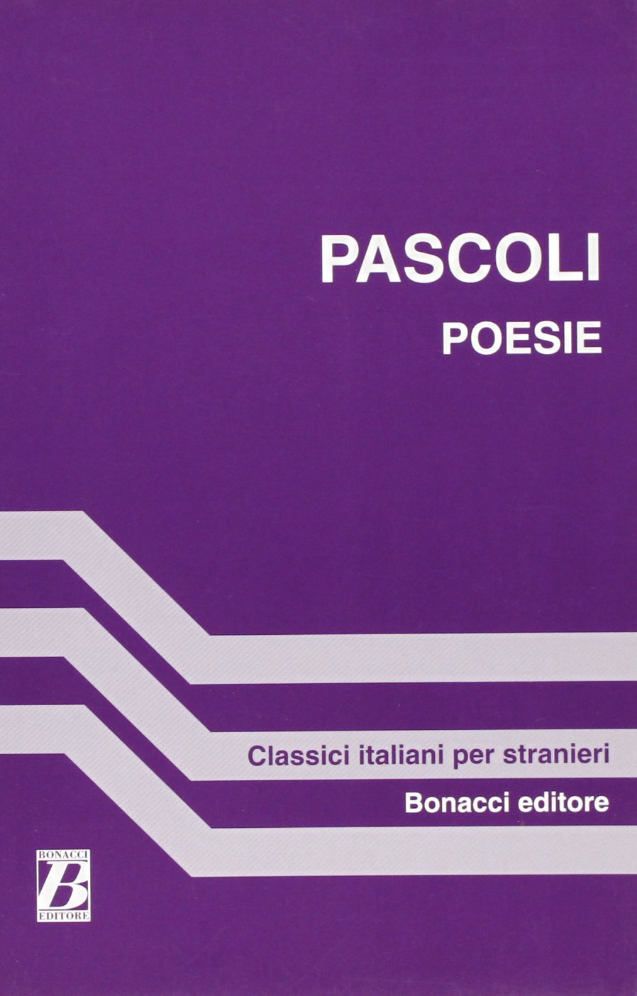 Poesie (Classici italiani per stranieri): Giovanni Pascoli ...