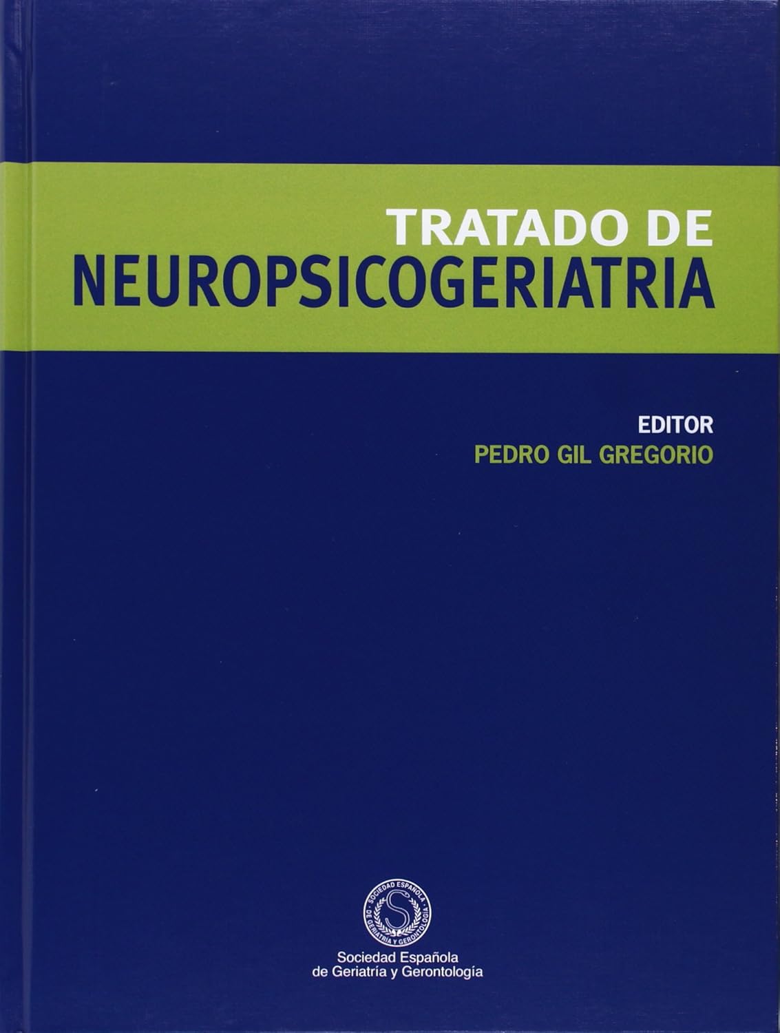 Tratado de neuropsicogeriatría : Gil Gregorio, Pedro: Amazon.es: Libros