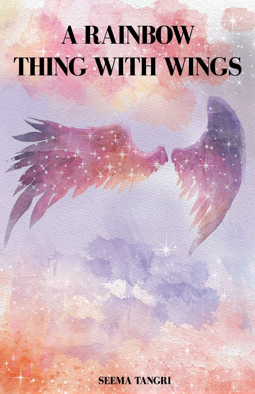 Amazon.com: A Rainbow Thing With Wings: 9781649530455: Tangri, Seema: Books