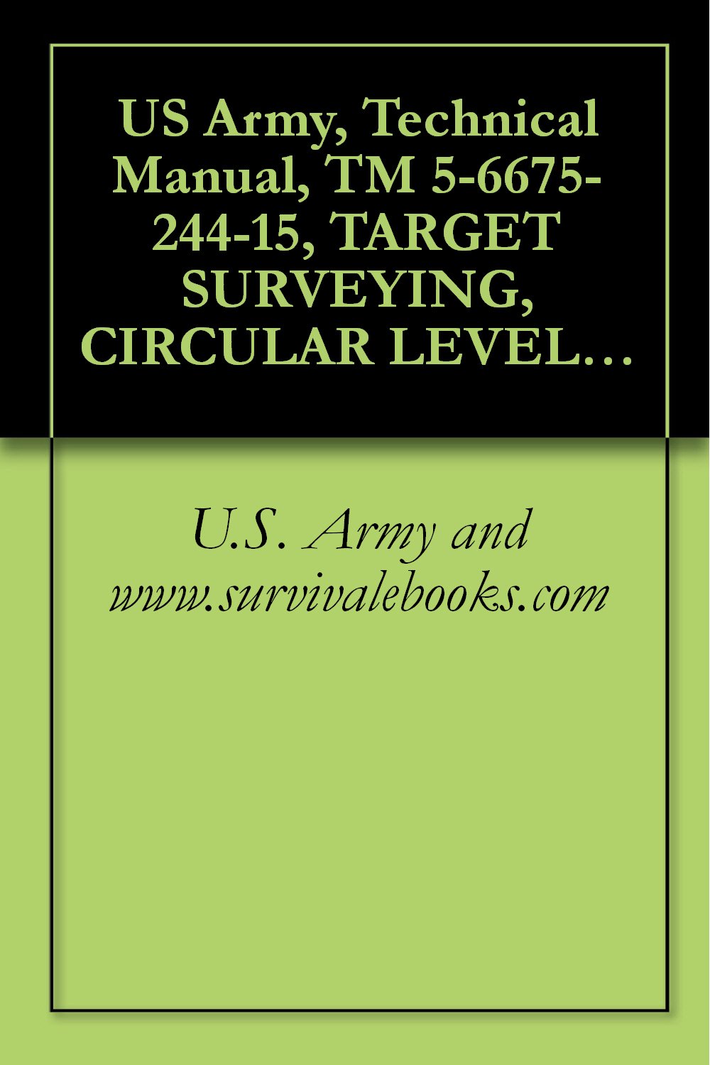 Buy US Army, Technical Manual, TM 5-6675-244-15, TARGET SURVEYING ...