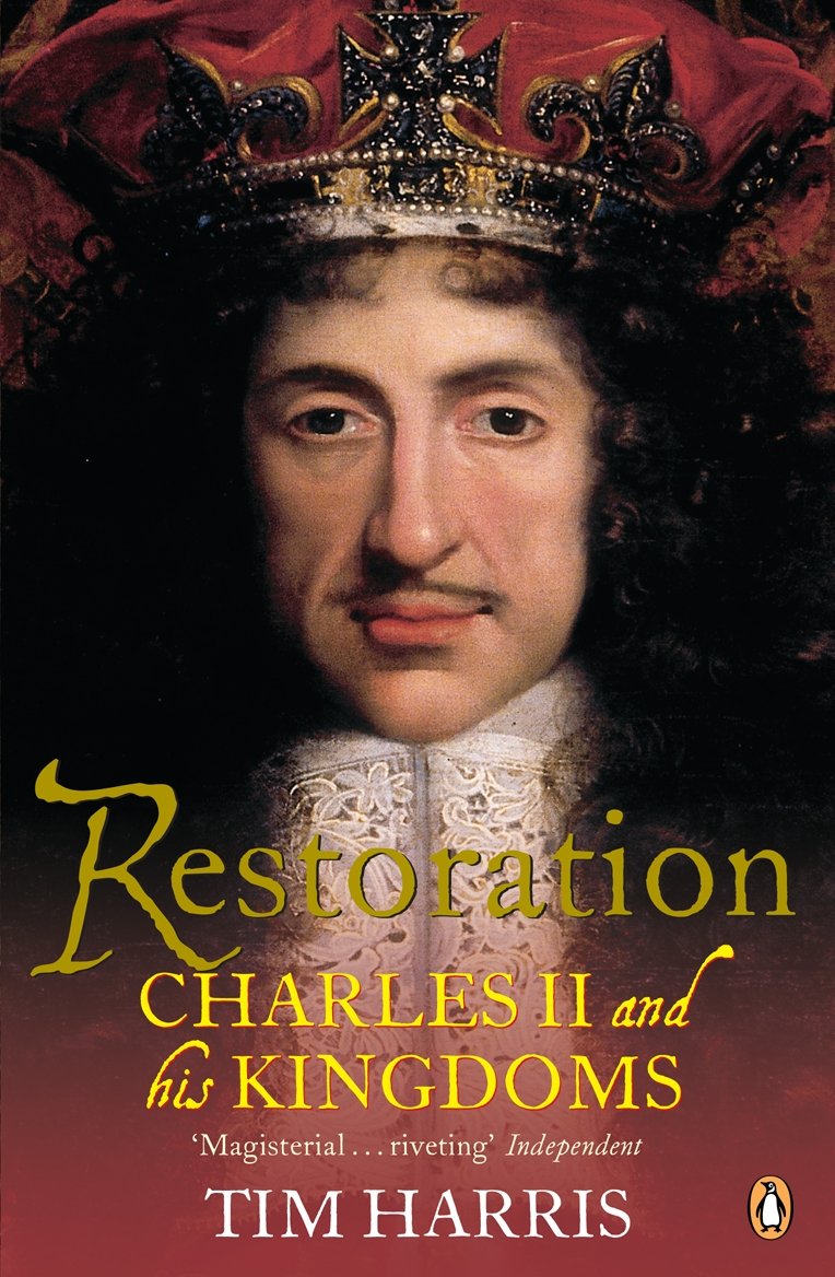 Restoration: Charles II and His Kingdoms, 1660-1685: Amazon.co.uk ...