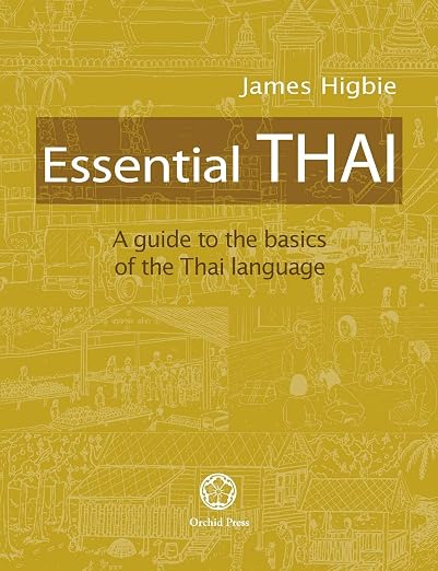 Essential Thai: A guide to the basics of the Thai Language: Higbie ...