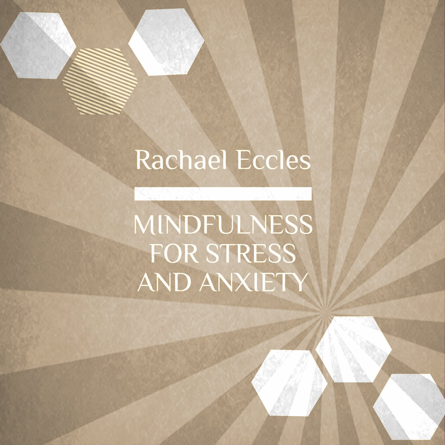 Mindfulness for Stress and Anxiety, Meditation (Rachael Eccles Guided Meditation and Self ...
