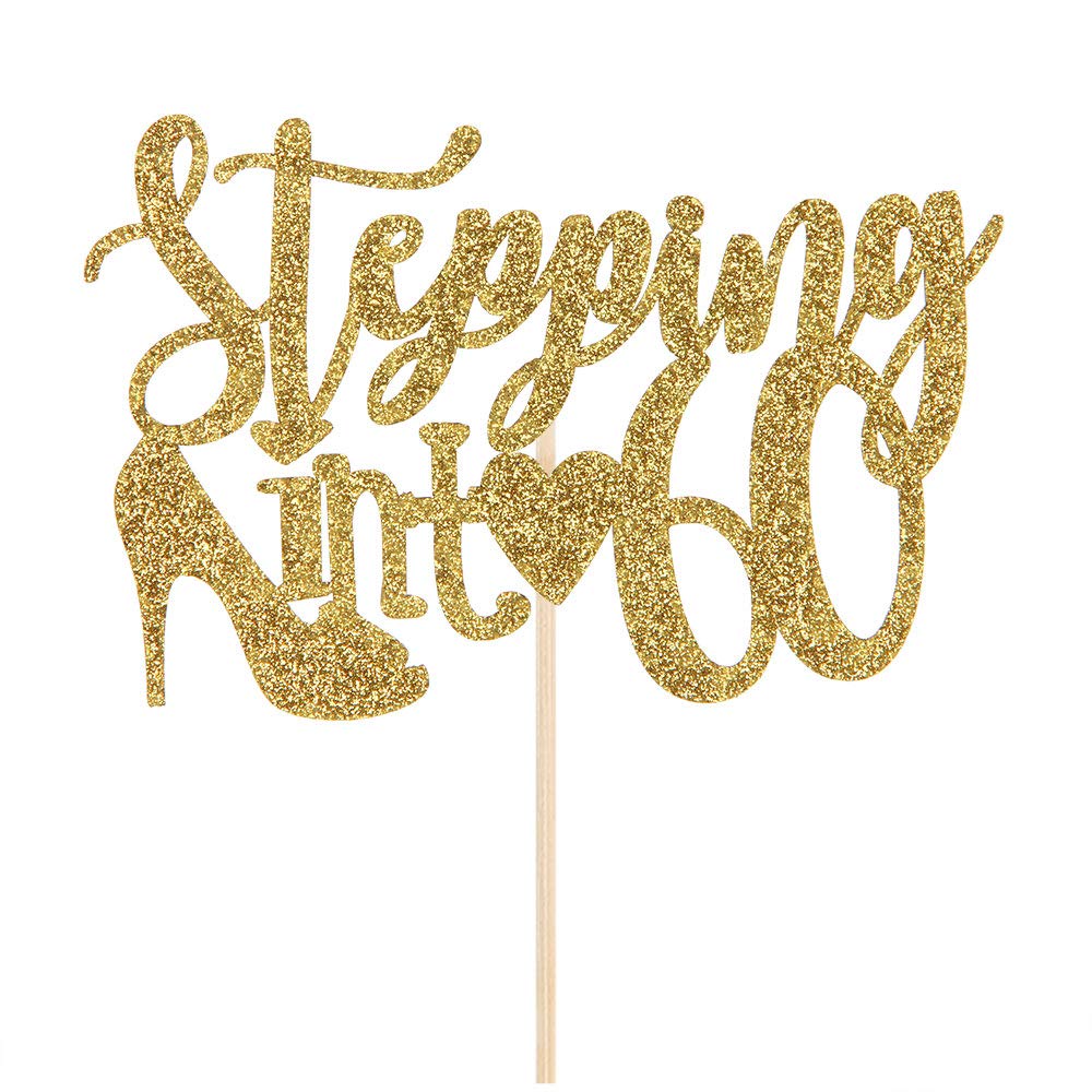 Gold Glitter Stepping into 60 Cake Topper - 60th Birthday Cake Topper ...