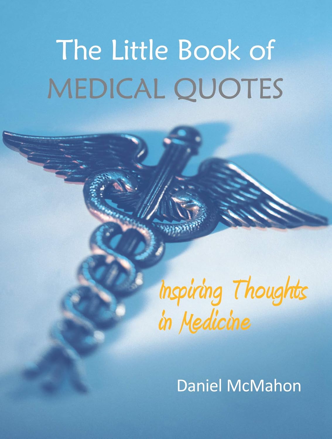 Amazon.com: The Little Book of Medical Quotes: Inspiring Thoughts in ...