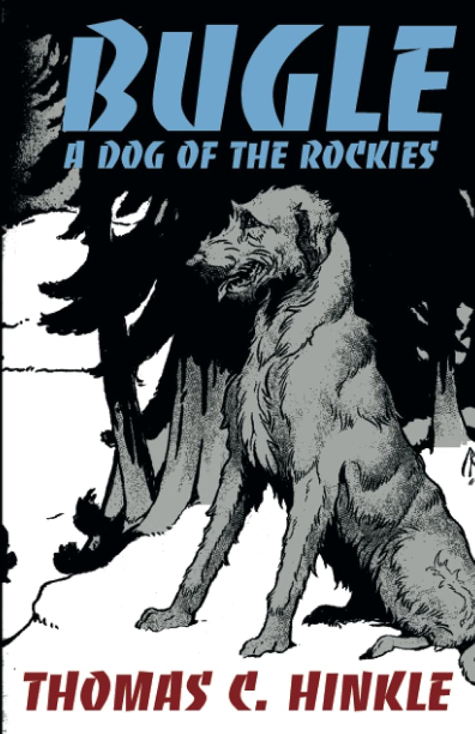 Bugle, a Dog of the Rockies: Hinkle, Thomas C.: 9781479461301: Amazon ...