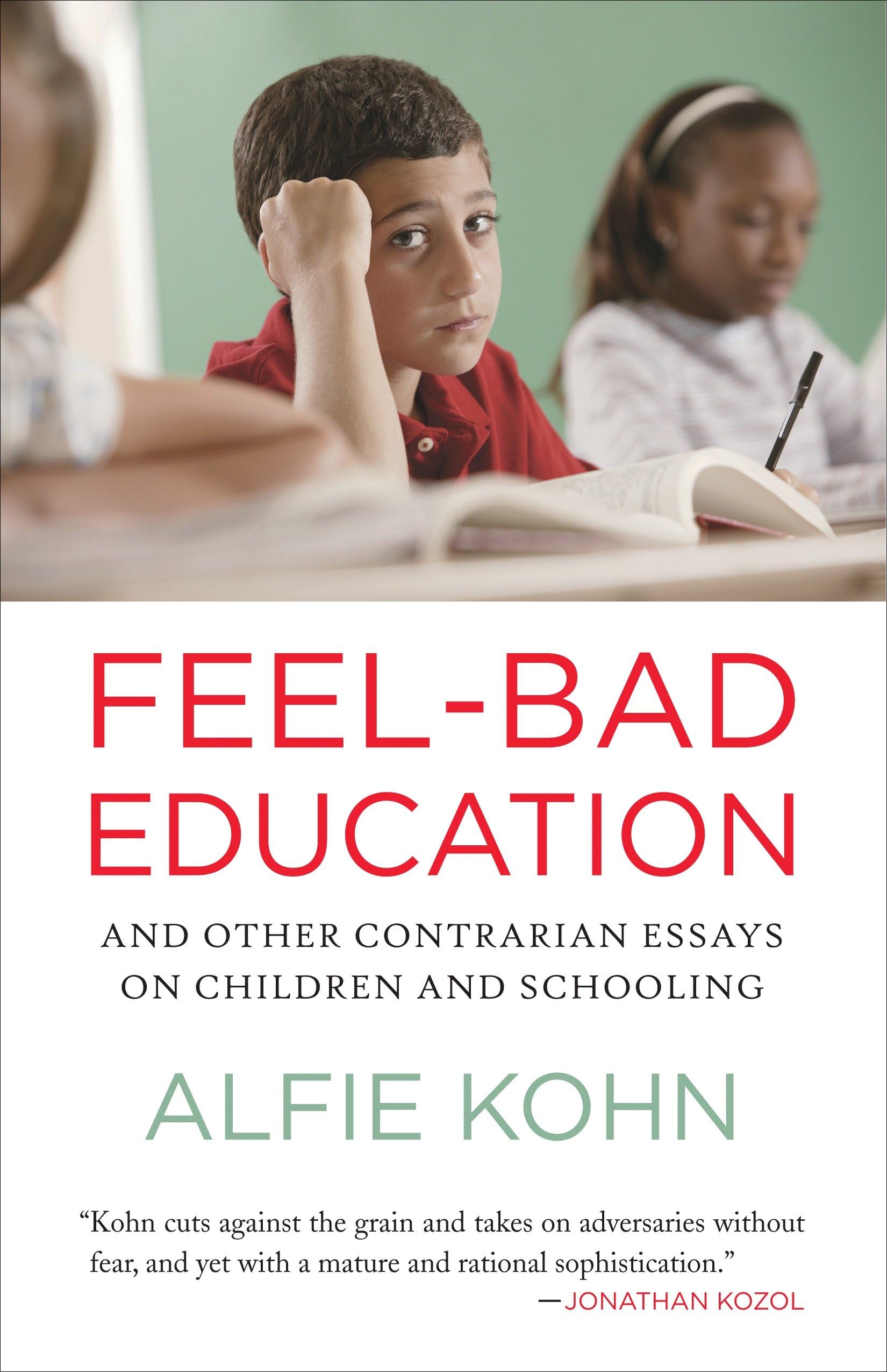 Feel-Bad Education: And Other Contrarian Essays on Children and ...
