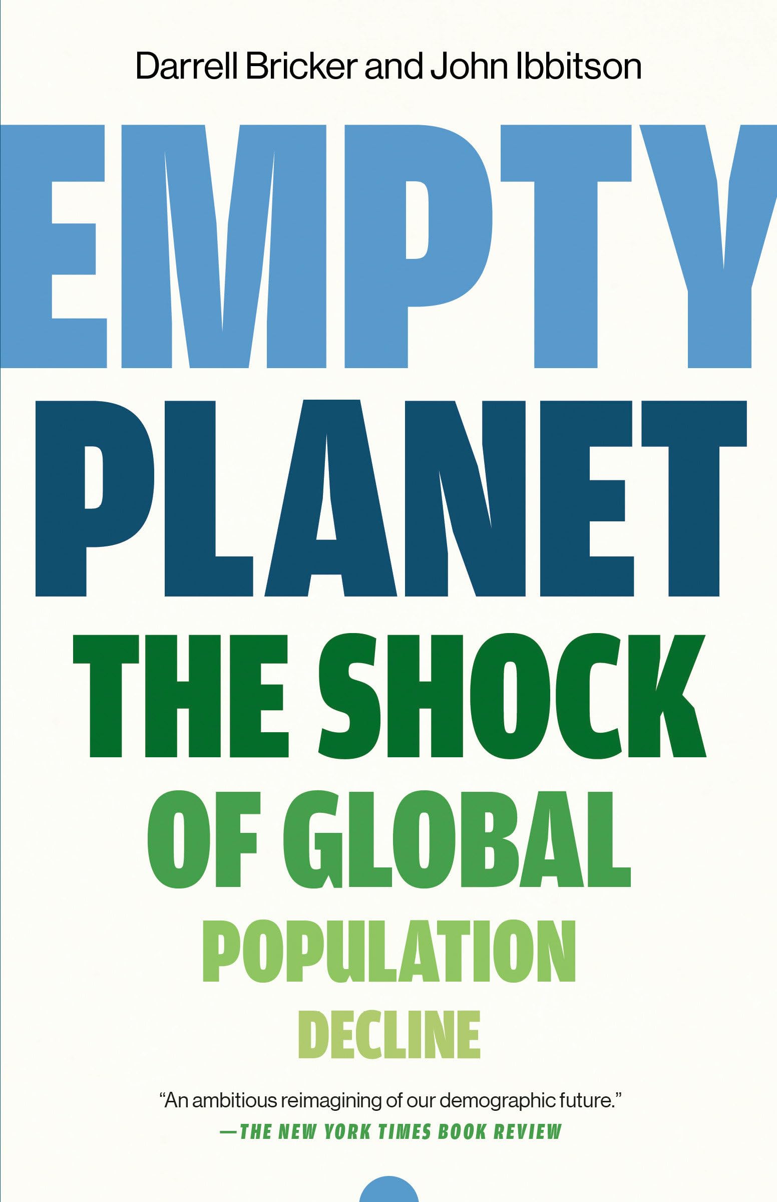 Empty Planet: The Shock of Global Population Decline: Bricker, Darrell ...