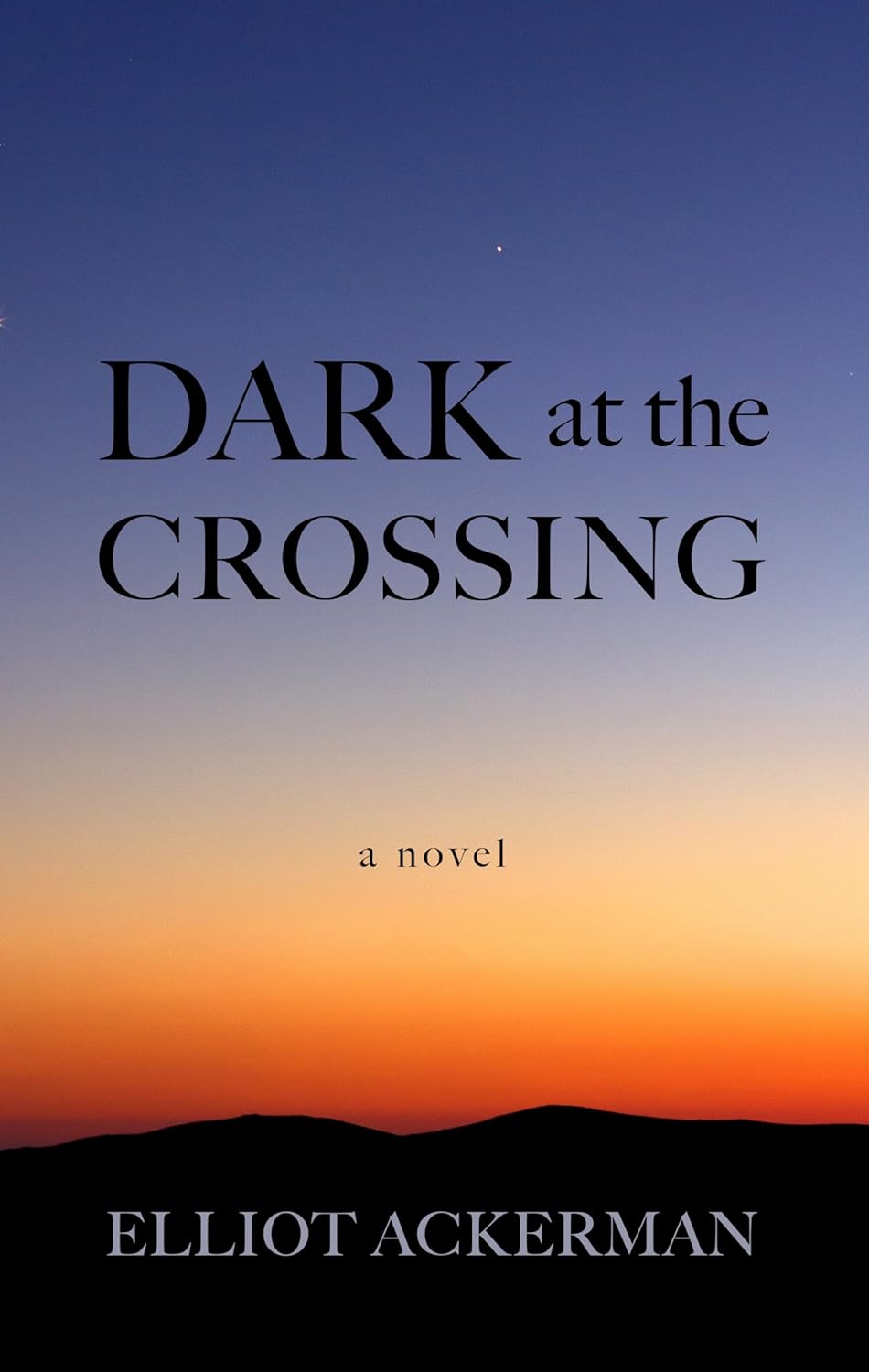 Dark at the Crossing: Ackerman, Elliot: 9781410499578: Amazon.com: Books