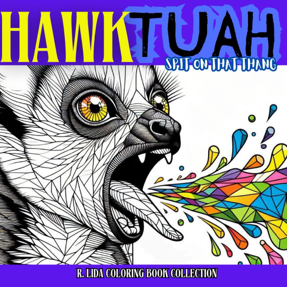 Amazon.com: R. Lida Coloring Book: Hawk Tuah: Spit On That Thang (R ...