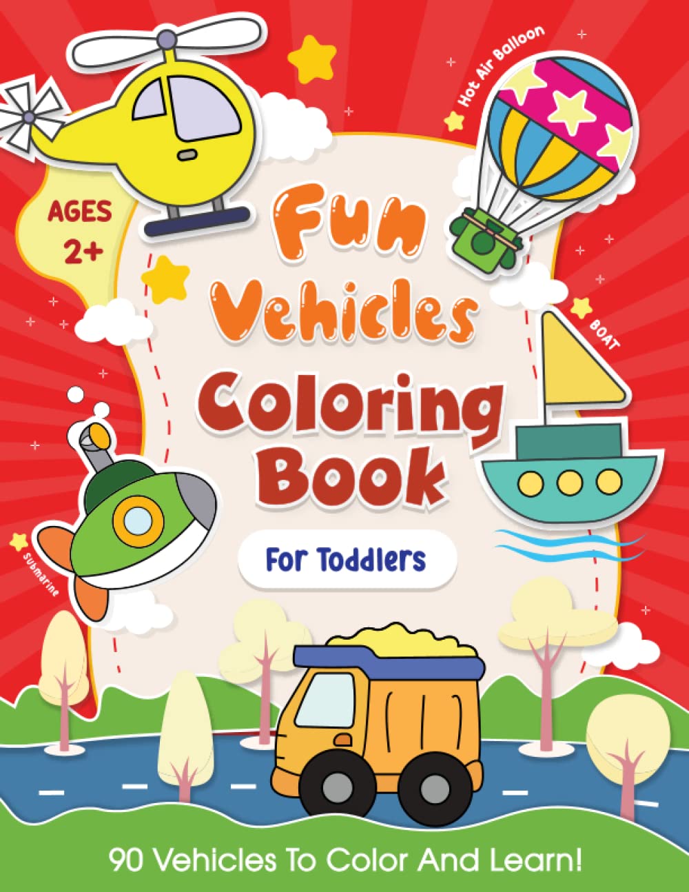 Fun Vehicles Coloring Book For Toddlers: 100 Simple & Cute Coloring ...