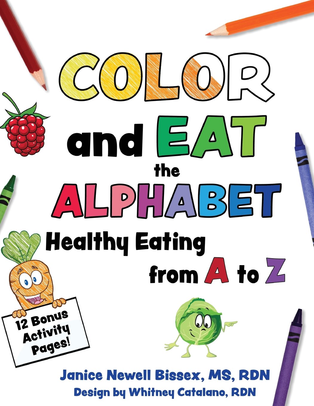 Color and Eat the Alphabet: Healthy Eating from A to Z: Bissex, Janice ...