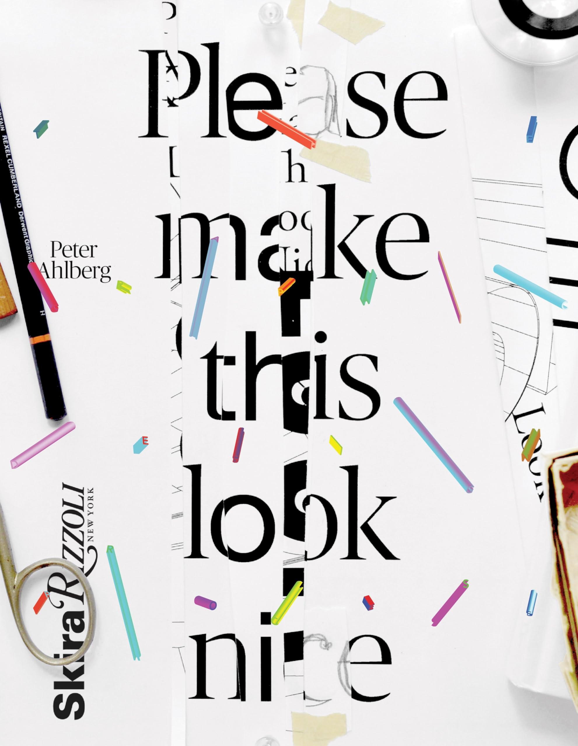 Please Make This Look Nice: The Graphic Design Process: Ahlberg, Peter ...