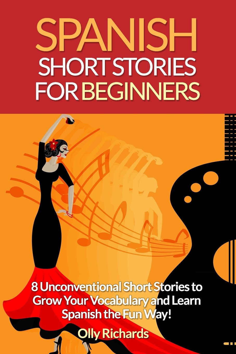 Spanish Short Stories For Beginners: 8 Unconventional Short Stories to ...