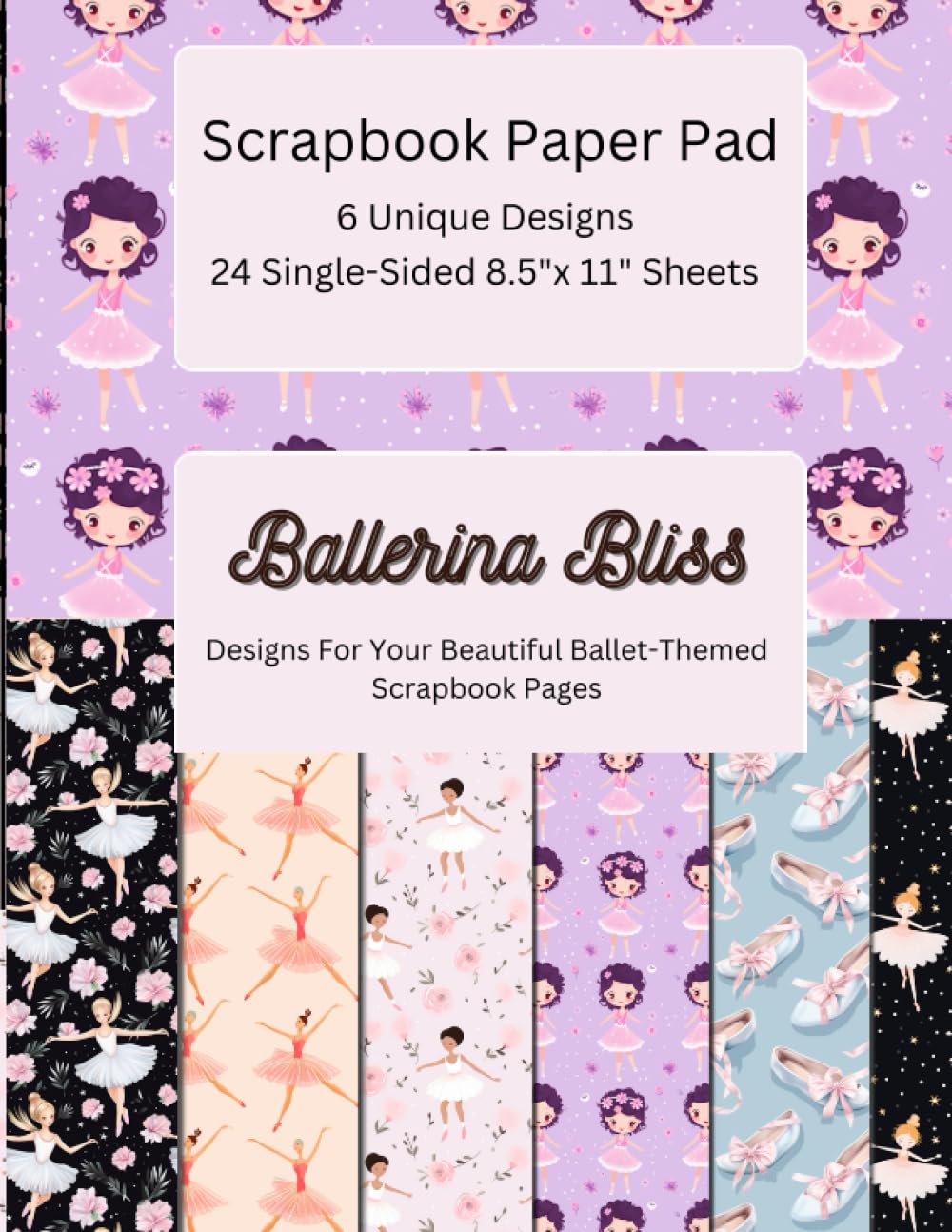 Ballerina Bliss: Scrapbook Paper Pad: Ballerina-Themed 24 Single-Sided ...