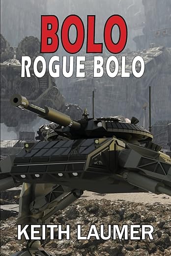 Bolo: Rogue Bolo: Laumer, Keith: 9781612424811: Amazon.com: Books