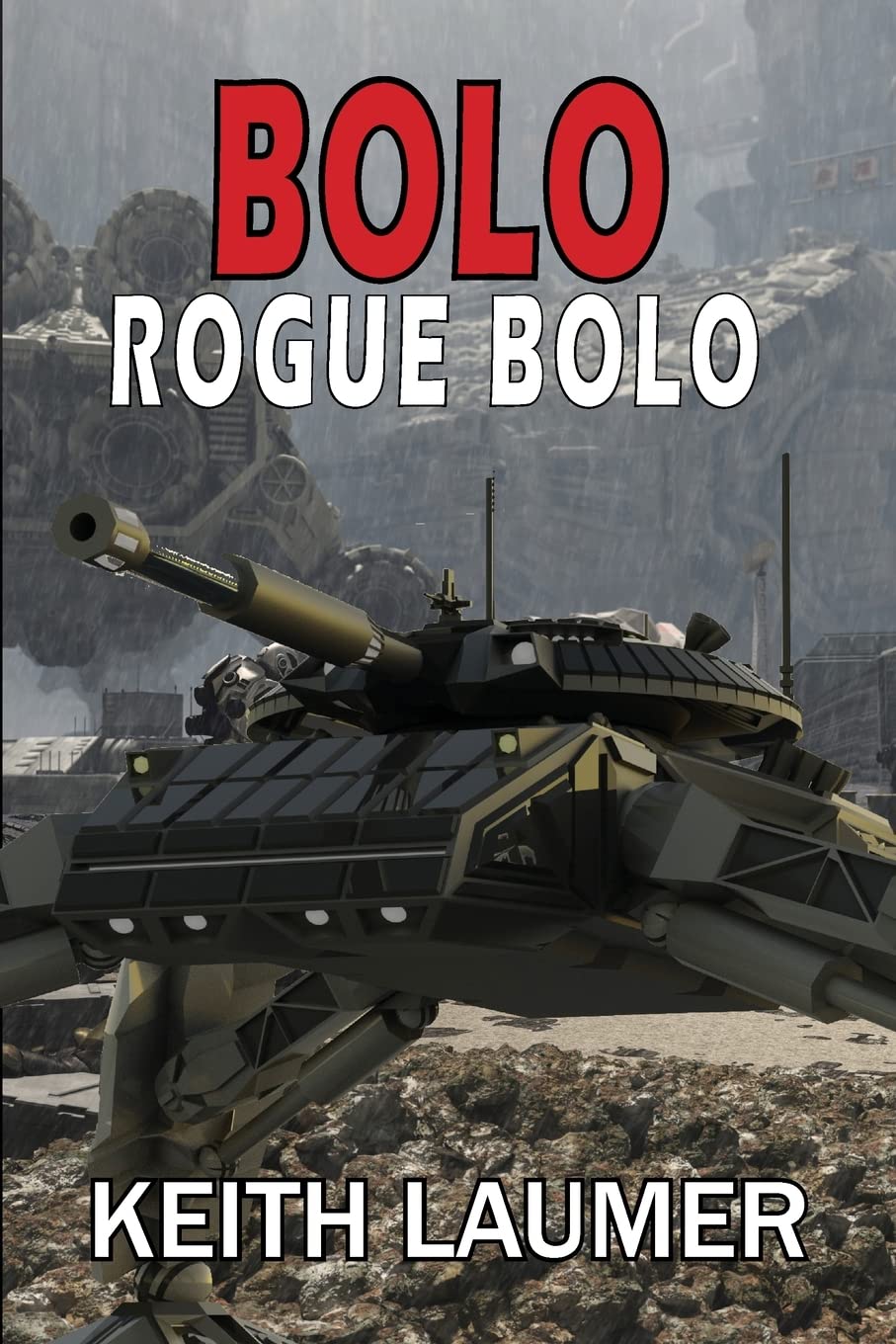 Bolo: Rogue Bolo: Laumer, Keith: 9781612424811: Amazon.com: Books