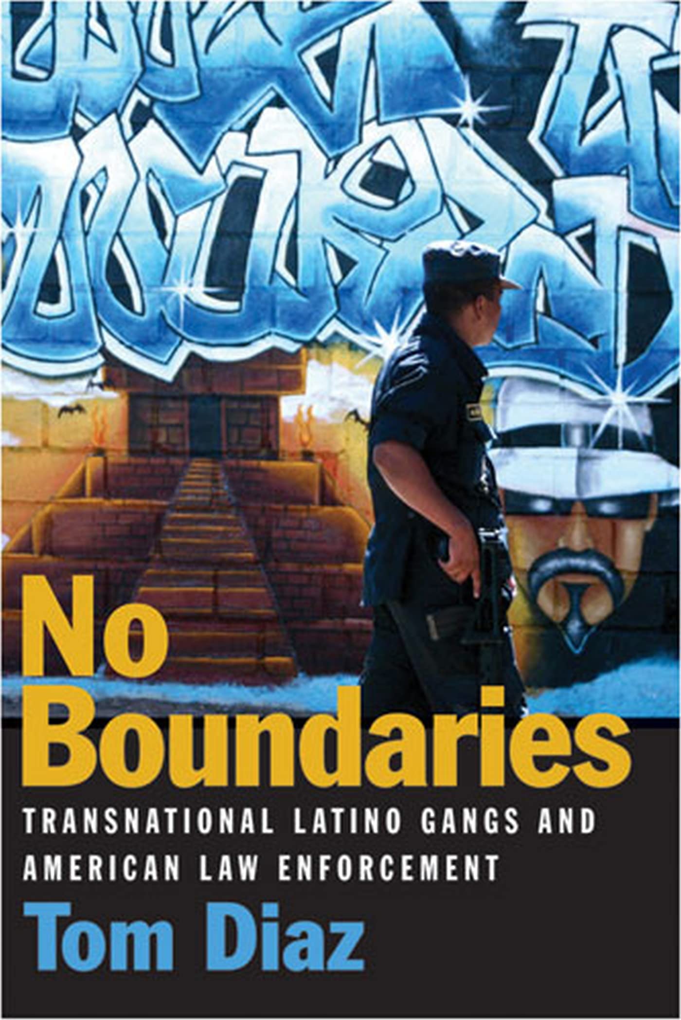 No Boundaries: Transnational Latino Gangs and American Law Enforcement ...