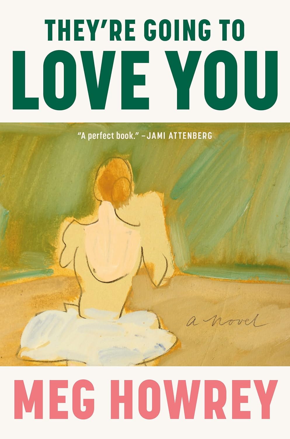 They're Going to Love You: A Novel by Howrey, Meg