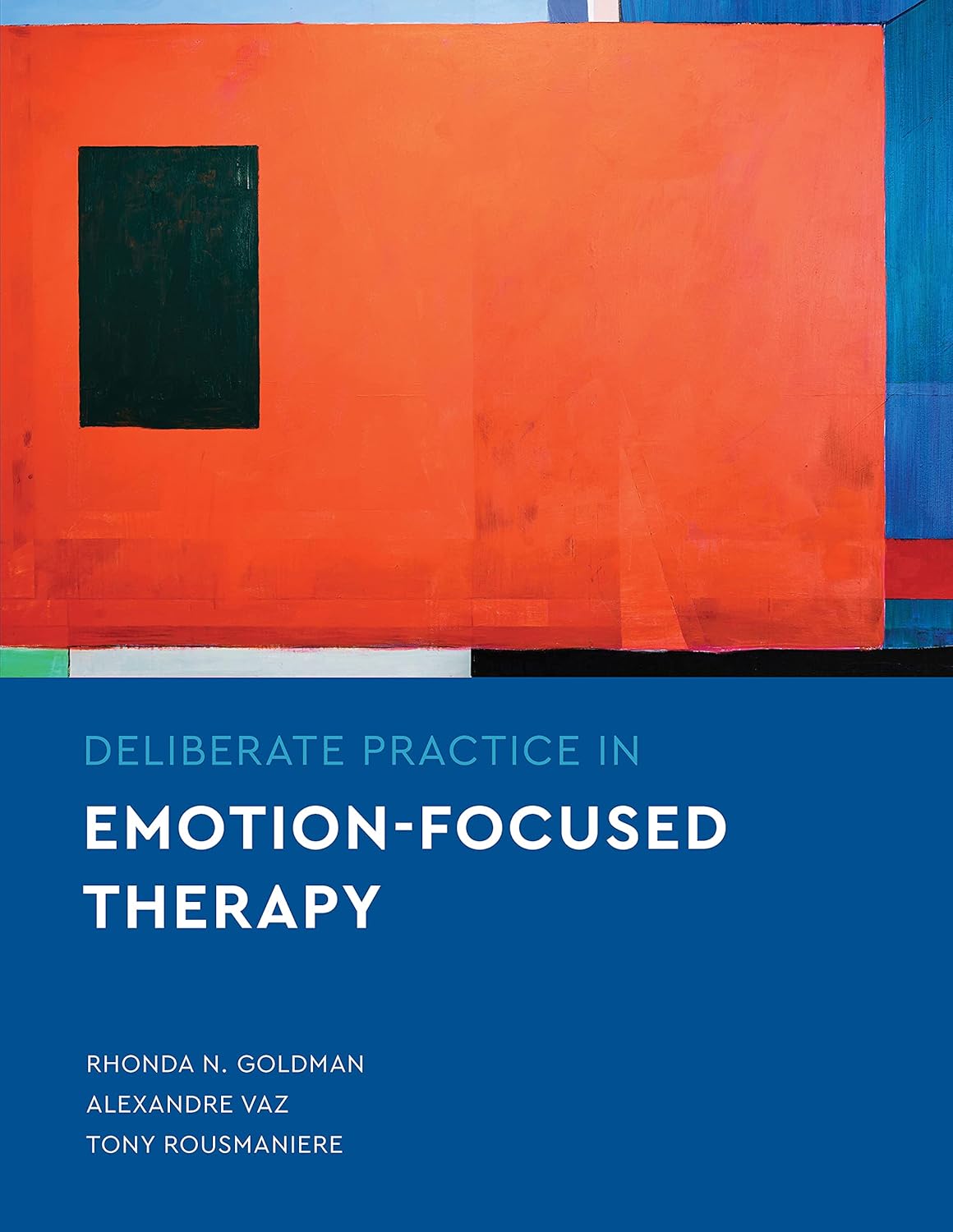 Deliberate Practice in Emotion-Focused Therapy (Essentials of ...
