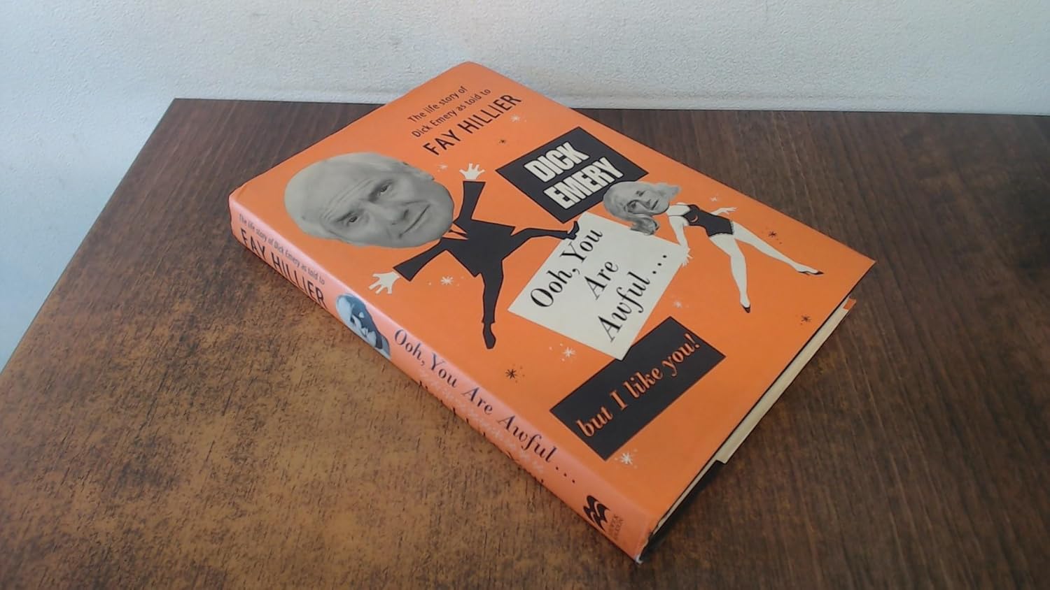 Ooh You Are Awful...but I Like You: The Story of Dick Emery: Hillier ...