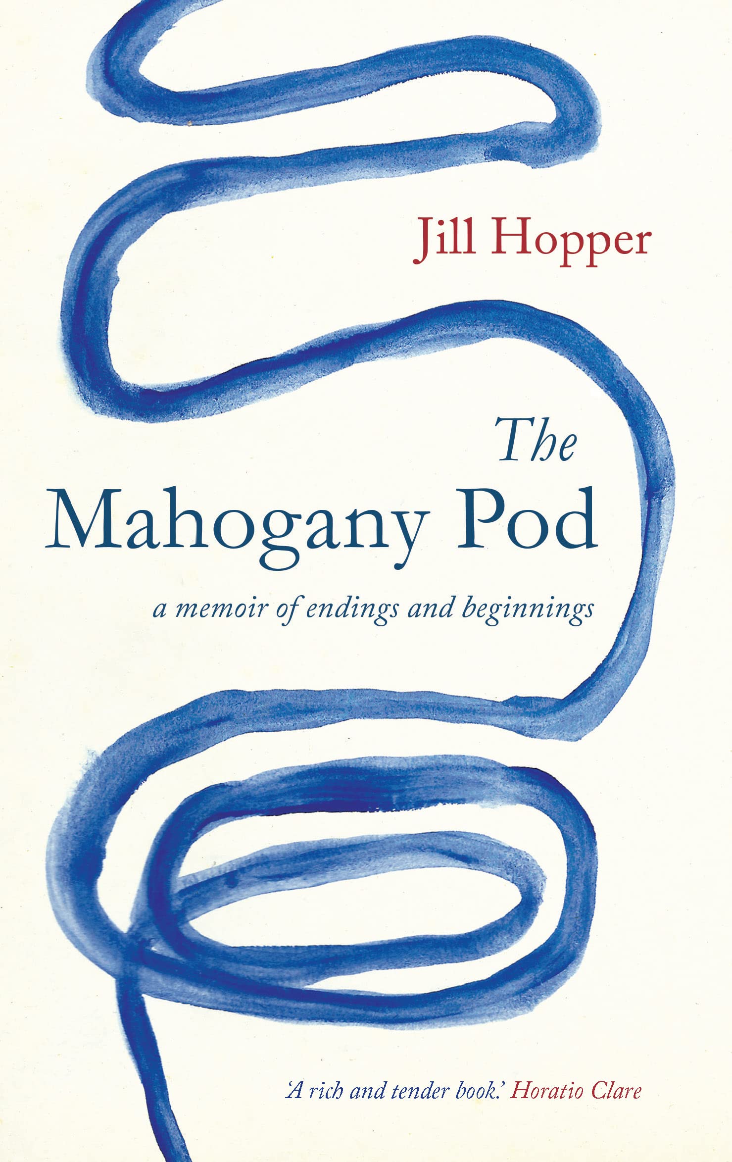 The Mahogany Pod: A memoir of endings and beginnings: Hopper, Jill ...