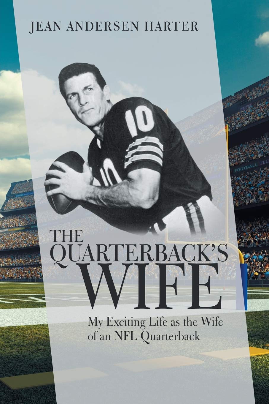 The Quarterback’s Wife: My Exciting Life as the Wife of an NFL ...