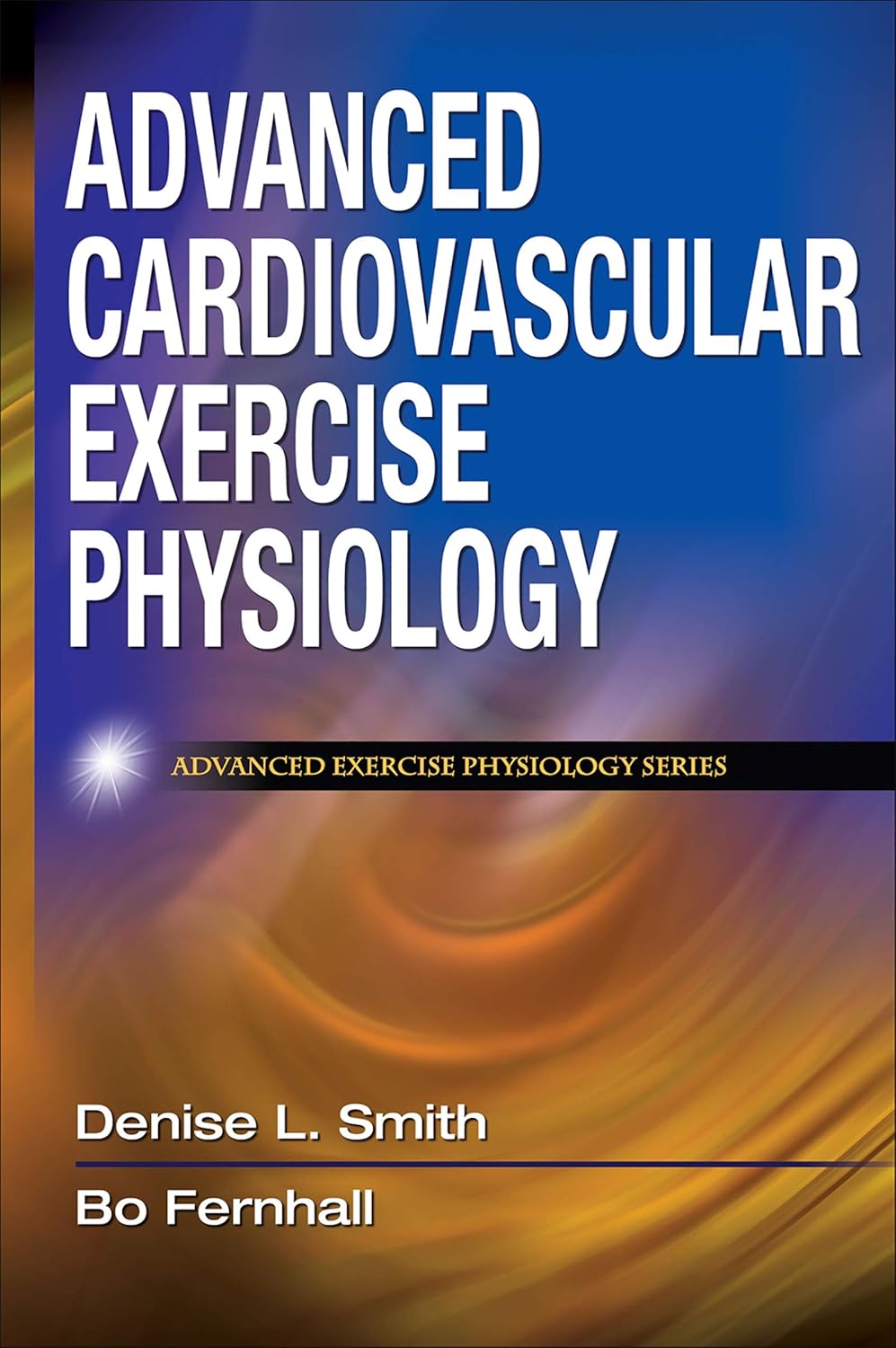 Advanced Cardiovascular Exercise Physiology (Advanced Exercise ...
