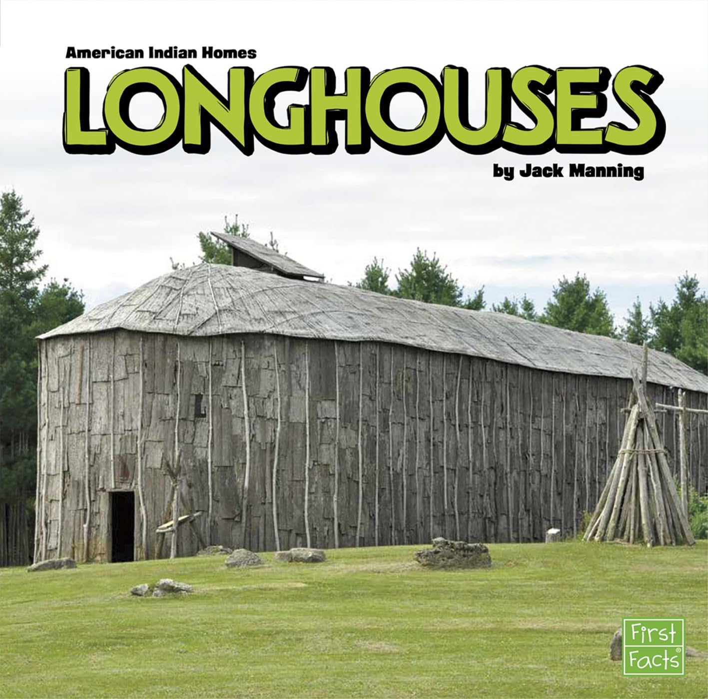 Longhouses (American Indian Homes): Manning, Jack: 9781491403211 ...